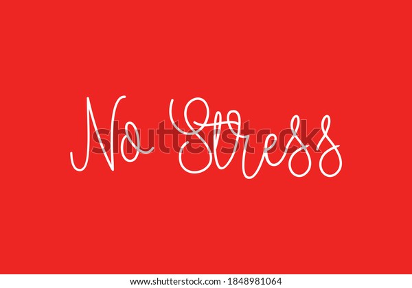 No Stress Cursive Typography White Color Stock Vector (Royalty Free ...