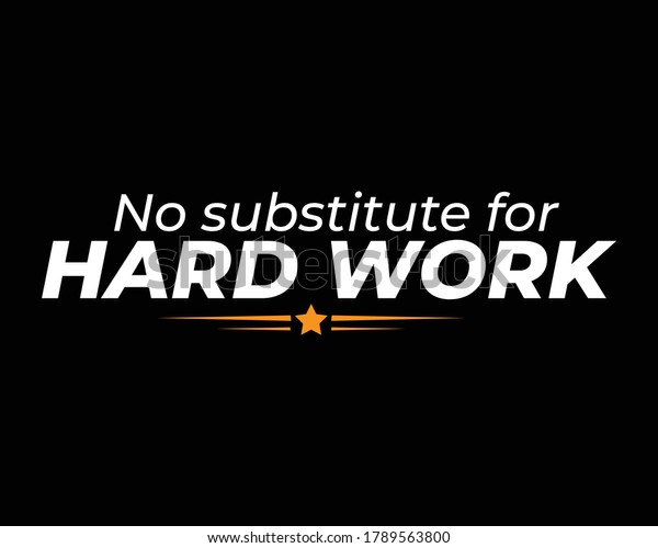 No Substitute Hard Work Quotes Beautiful Stock Vector (Royalty Free ...