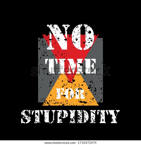No Time Stupidity Slogan Graphic Vector Stock Vector (Royalty Free ...