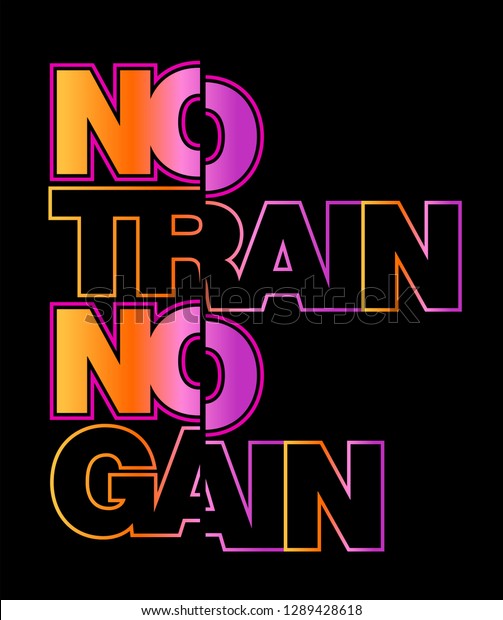 No Train No Gaingraphic Print Tshirts Stock Vector (Royalty Free ...