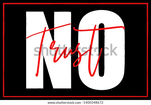 No Trust Slogan Concept Tshirt Design Stock Vector (Royalty Free ...