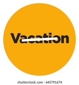 No Vacation Cancelled Flat Style Sign Stock Vector (Royalty Free ...