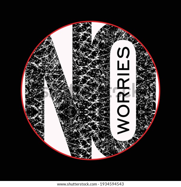 No Worries Slogan Typography Graphic Motivationt Stock Vector (Royalty ...