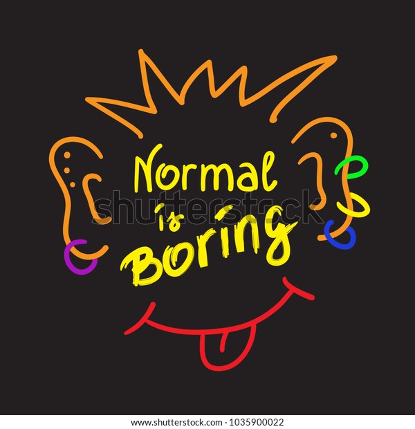 Normal Boring Handwritten Motivational Quote Print Stock Vector ...