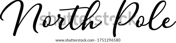 North Pole Calligraphy Handwritten Typography Black Stock Vector ...