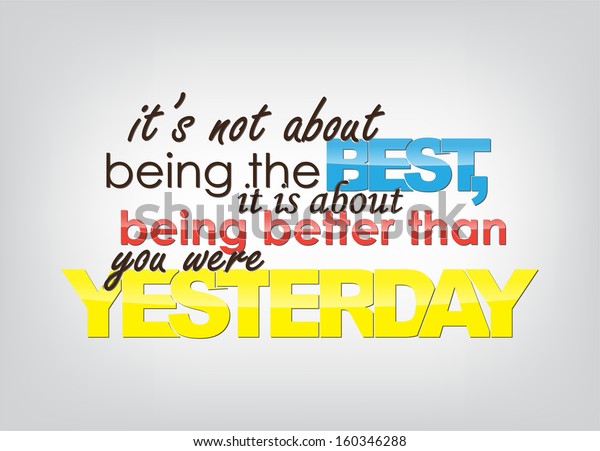 Not About Being Best About Being Stock Vector (Royalty Free) 160346288