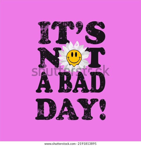 Not Bad Day Slogan Graphic Vector Stock Vector (Royalty Free ...