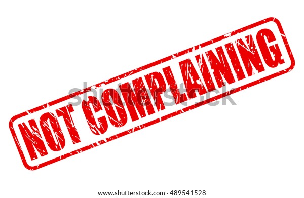 Not Complaining Red Stamp Text On Stock Vector (Royalty Free) 489541528 ...
