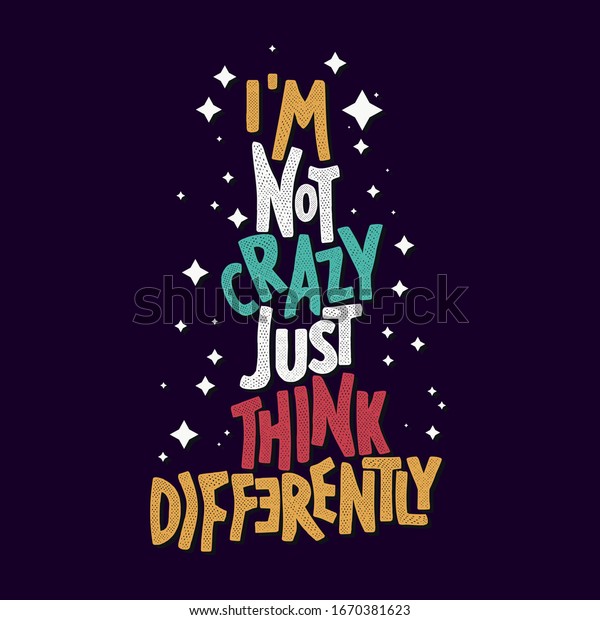 Im Not Crazy Just Think Differently Stock Vector (Royalty Free) 1670381623