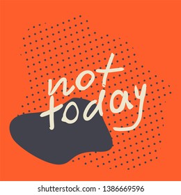 Not Today Hand Drawn White Vector Stock Vector (Royalty Free ...