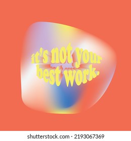 Not Your Best Work Shit Client Stock Vector (Royalty Free) 2193067369 ...