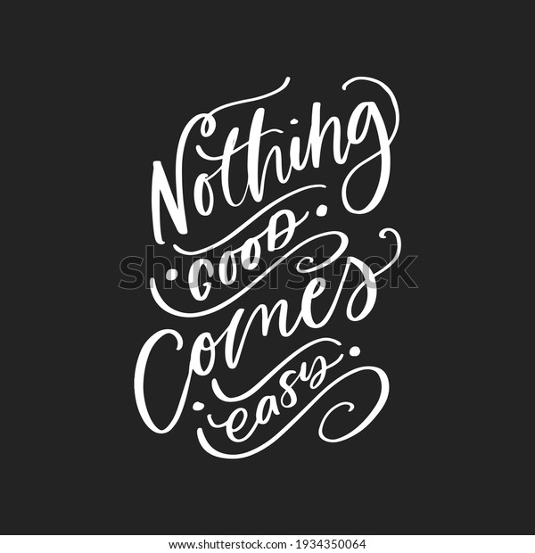 Nothing Good Comes Easy Motivational Words Stock Vector Royalty Free