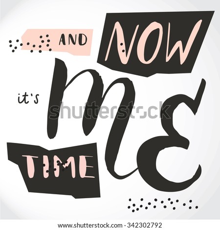 Now Me Time Hand Drawn Poster Stock Vector (Royalty Free) 342302792 ...