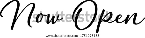 Now Open Calligraphy Handwritten Typography Black Stock Vector (Royalty ...