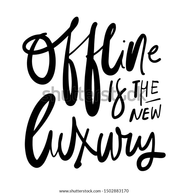 Offline is the new luxury. Hand lettering illustration for card ...