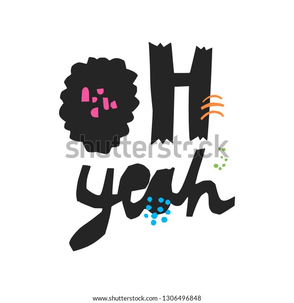 Oh Yeah Hand Drawn Black Quote Stock Vector (Royalty Free) 1306496848