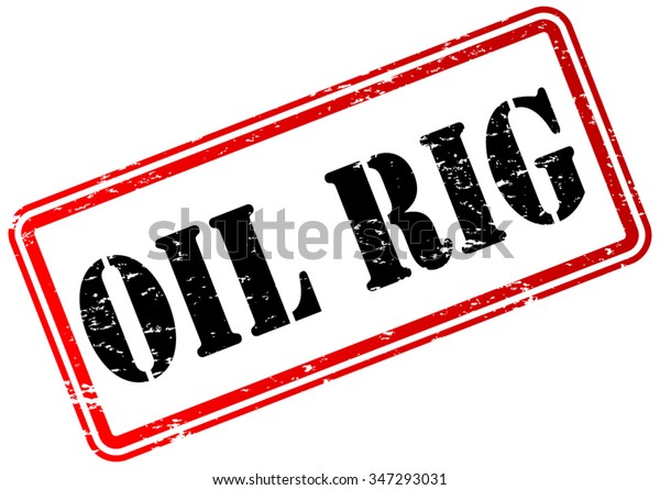 Oil Rig Stamp Badge Stock Vector (Royalty Free) 347293031 | Shutterstock