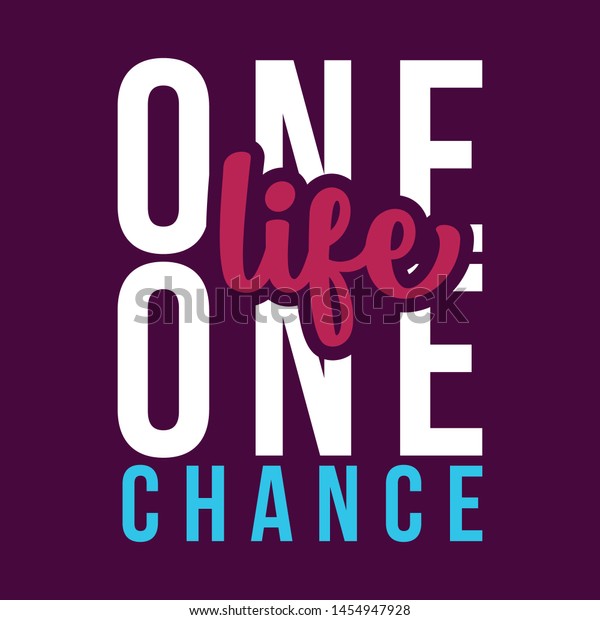 One Life One Chance Simple Beautiful Stock Vector (Royalty Free) 1454947928