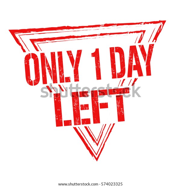 Only 1 Day Left Grunge Rubber Stock Vector (Royalty Free) 574023325