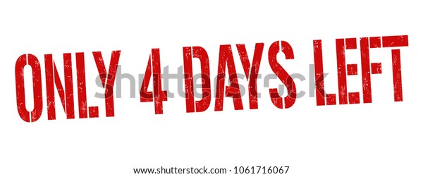 Only 4 Days Left Grunge Rubber Stock Vector (Royalty Free) 1061716067