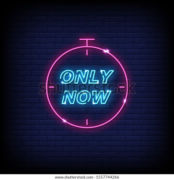 Only Now Neon Signs Style Text Stock Vector (Royalty Free) 1557744266 ...