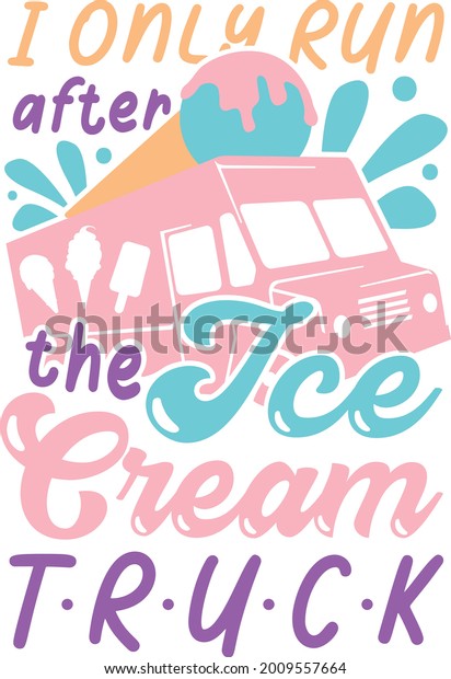 Only Run After Ice Cream Truck Stock Vector (Royalty Free) 2009557664 ...