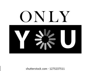 Only You Vector Illustration Tshirt Slogan Stock Vector (Royalty Free ...