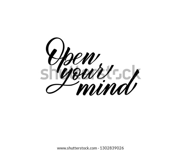 Open Your Mind Hand Lettering Inscription Stock Vector (Royalty Free ...