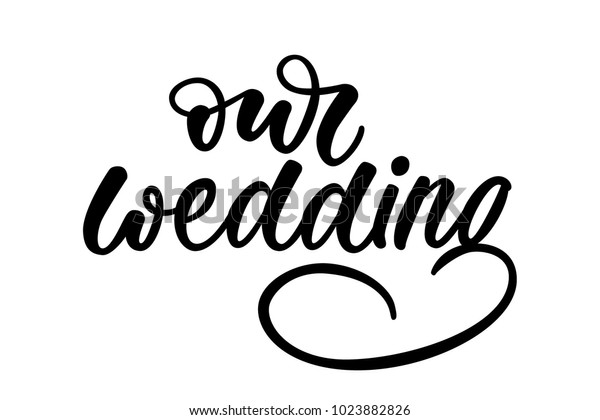 Our Wedding Wedding Calligraphy Lettering Vector Stock Vector (Royalty ...