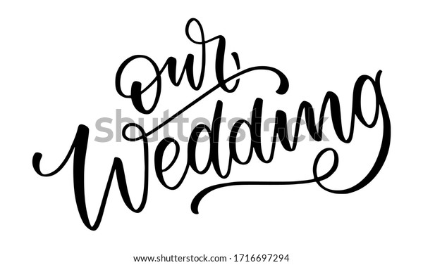 Our Wedding Vector Lettering Handwriting Stock Vector (Royalty Free ...