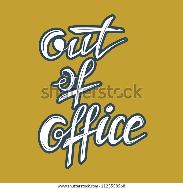 Out Office Handwritten Lettering Vector Illustration Stock Vector ...