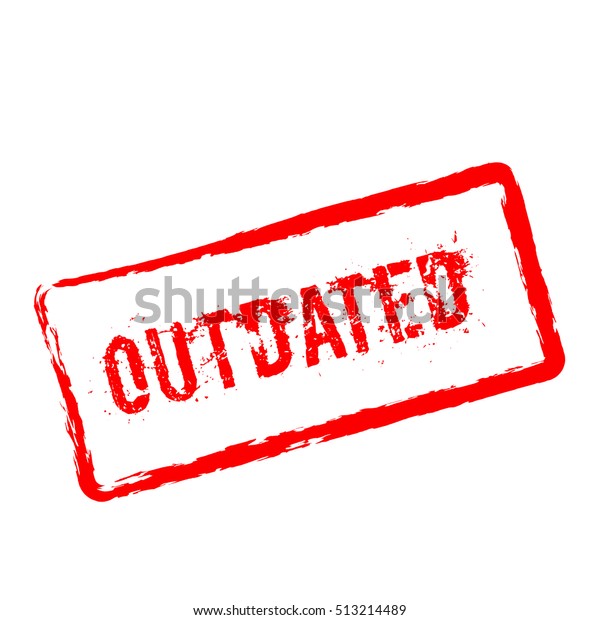 Outdated Red Rubber Stamp Isolated On Stock Vector (Royalty Free) 513214489