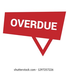 Overdue Signlabeloverdue Speech Bubble Overdue Tag Stock Vector ...