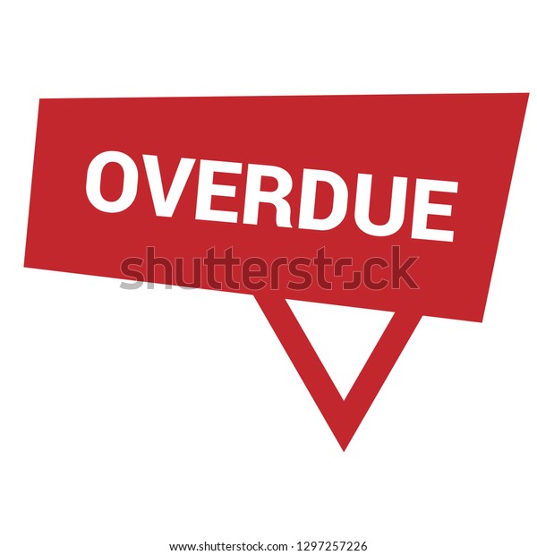 Overdue Signlabeloverdue Speech Bubble Overdue Tag Stock Vector ...