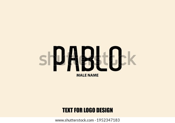 Nombre masculino Pablo Tipografía Texto para diseños de logotipos y ...