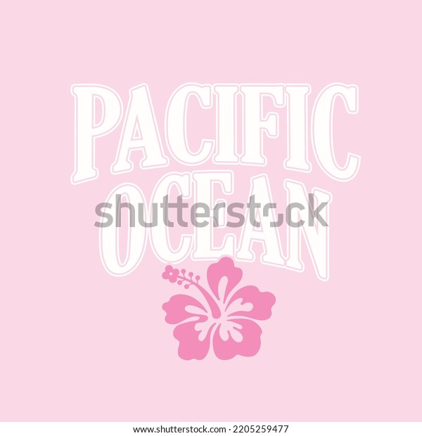 Pacific Ocean Hibiscus Slogan Graphic Vector Stock Vector (Royalty Free ...