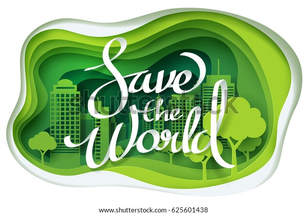Paper Art Save World Calligraphy Hand Stock Vector (Royalty Free) 625601438