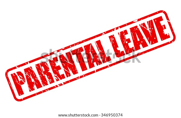 Parental Leave Red Stamp Text On Stock Vector (Royalty Free) 346950374 ...