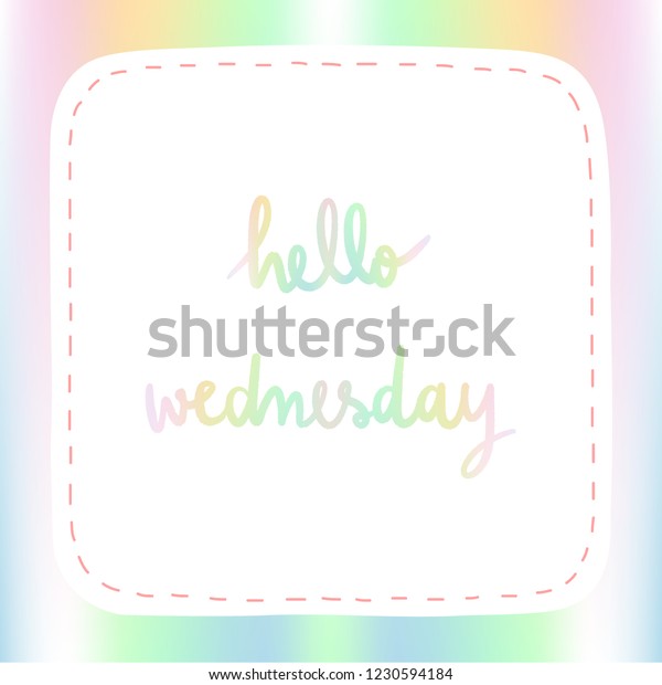Pastel Background Hello Wednesday Hand Lettering Stock Vector (Royalty ...