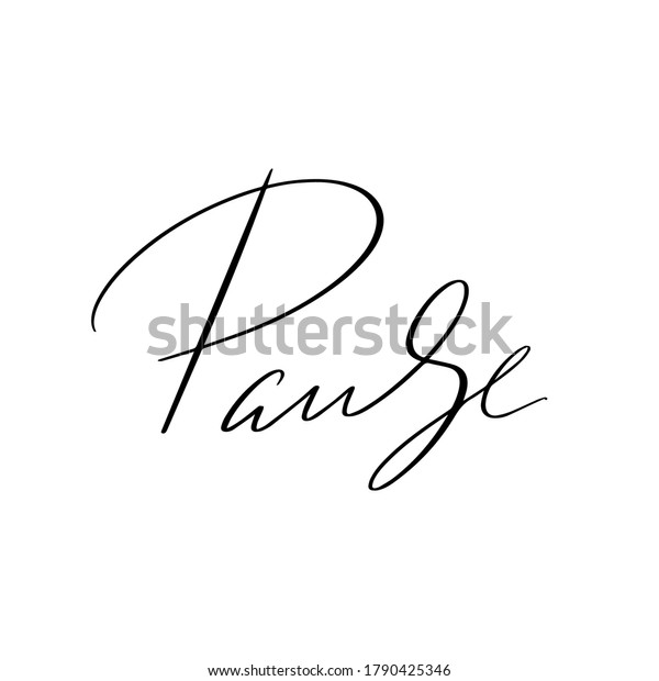 Pause Vector Hand Drawn Lettering Isolated Stock Vector (Royalty Free ...