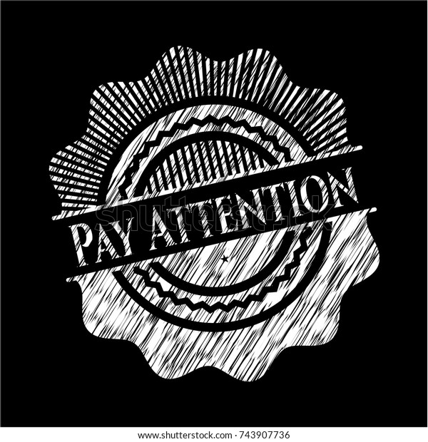 Pay Attention Chalk Emblem Stock Vector (Royalty Free) 743907736 ...