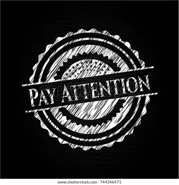 Pay Attention Chalkboard Emblem Stock Vector (Royalty Free) 744346471 ...