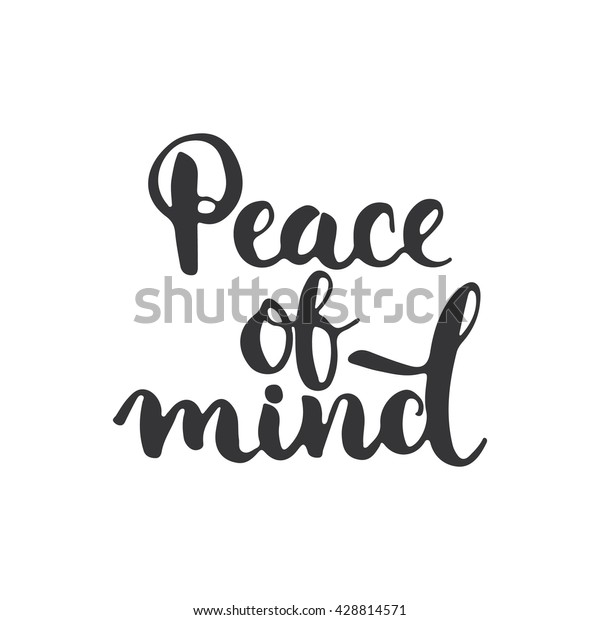 Peace of mind - hand drawn lettering phrase isolated on the white ...