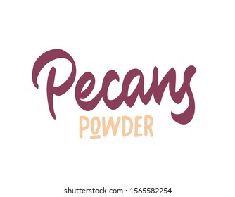 Pecans Powder Vector Illustration Lettering Posters Stock Vector ...