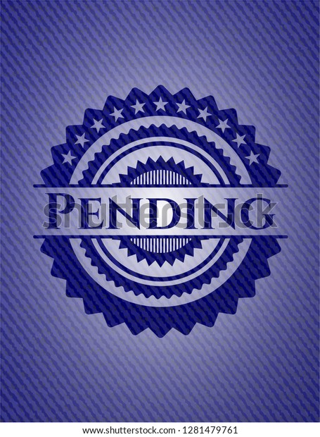 Pending Badge Jean Texture Stock Vector (Royalty Free) 1281479761 ...