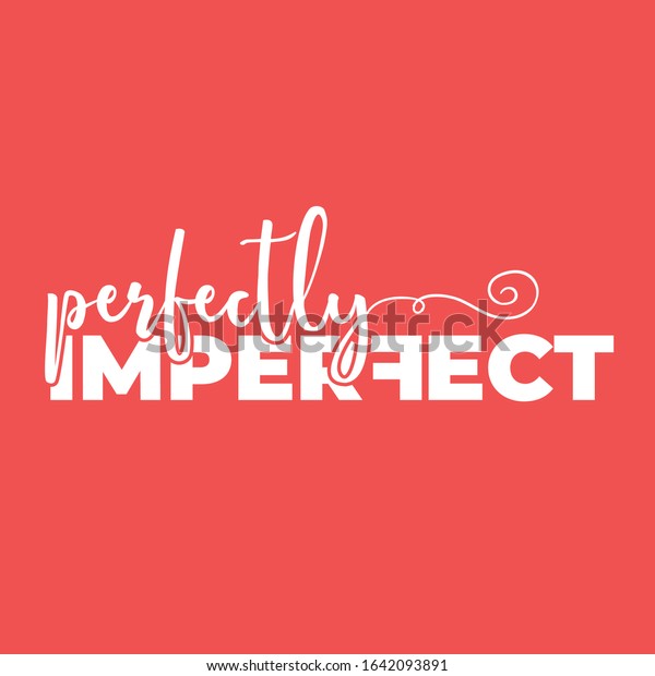 Perfectly Imperfect Stylish Beautiful Elegance Typography Stock Vector ...