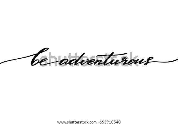 Phrase Calligraphy Lettering Quote Be Adventurous Stock Vector (Royalty ...