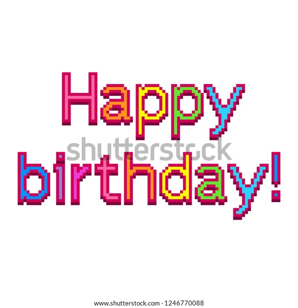Pixel Art Happy Birthday Text Detailed Stock Vector (Royalty Free ...