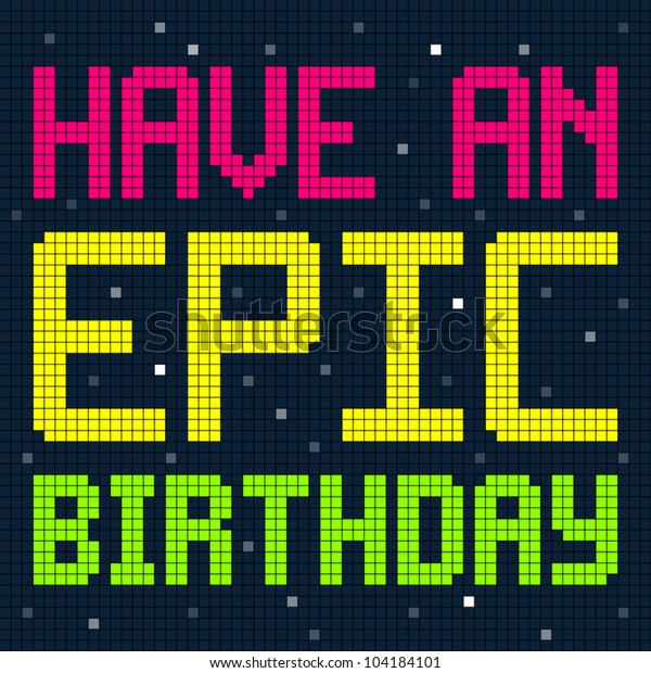 Pixel Happy Birthday Design Stock Vector (Royalty Free) 104184101 ...