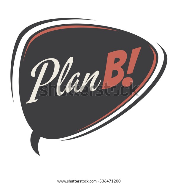 Plan B Retro Speech Balloon Stock Vector (Royalty Free) 536471200 ...
